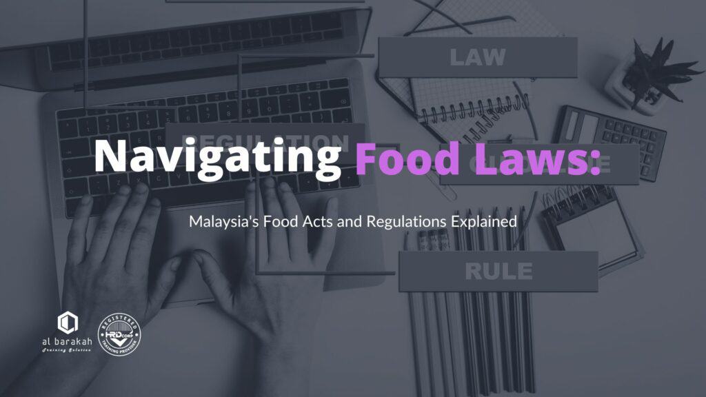 Navigating Food Laws: Malaysia's Food Acts and Regulations Explained ®️